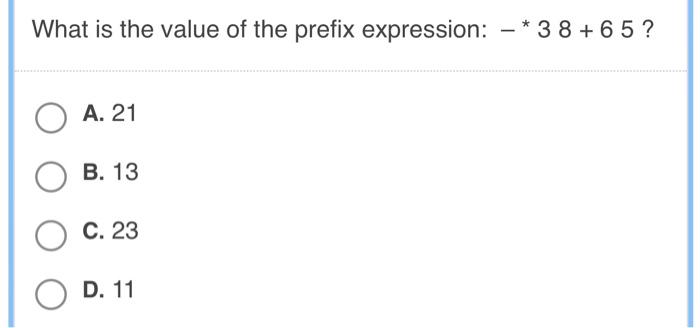 Solved What is the value of the prefix expression: - * 3 8 | Chegg.com
