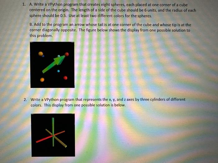 Solved 1 A Write A Vpython Program That Creates Eight