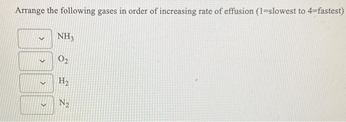 Solved Arrange the following gases in order of increasing | Chegg.com