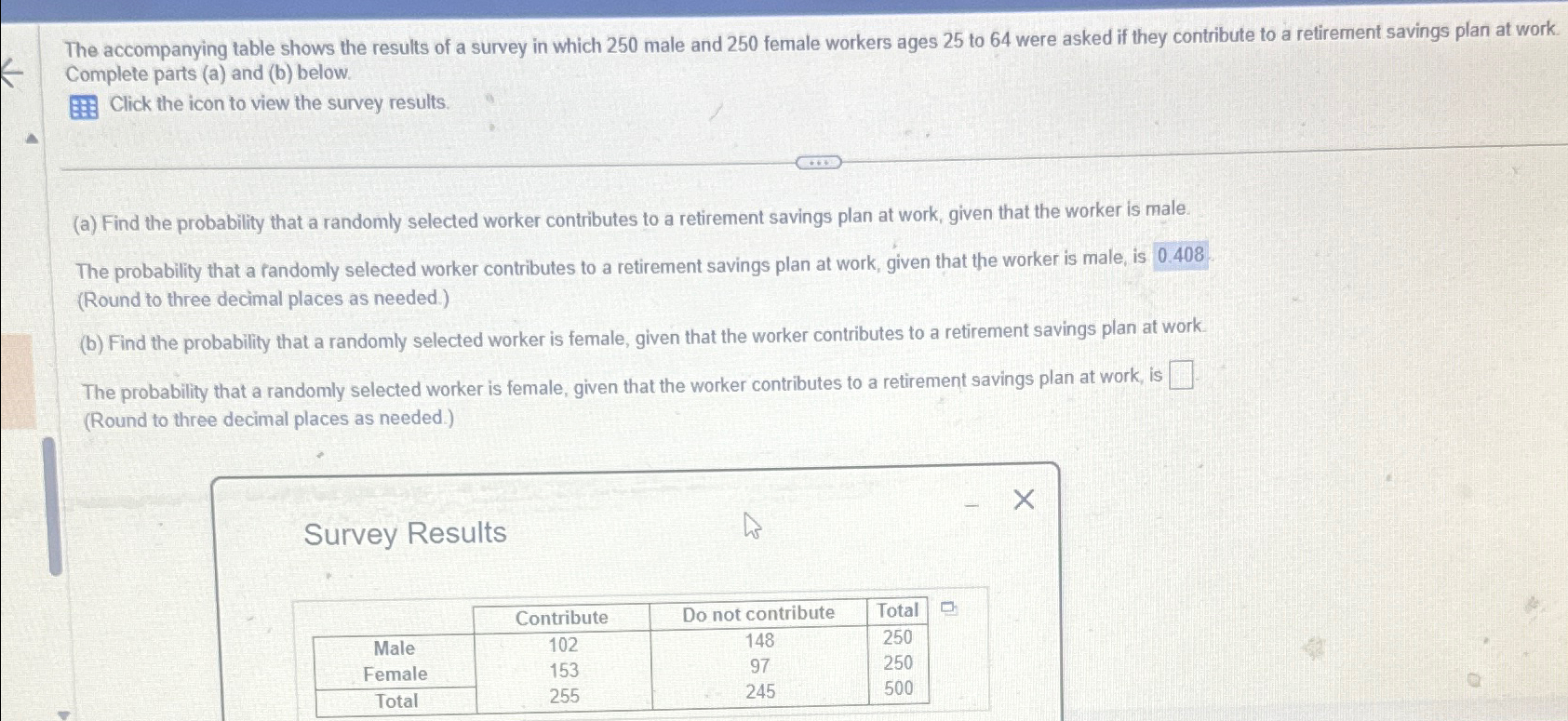 Solved The accompanying table shows the results of a survey | Chegg.com