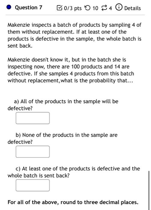 Solved Makenzie inspects a batch of products by sampling 4 | Chegg.com