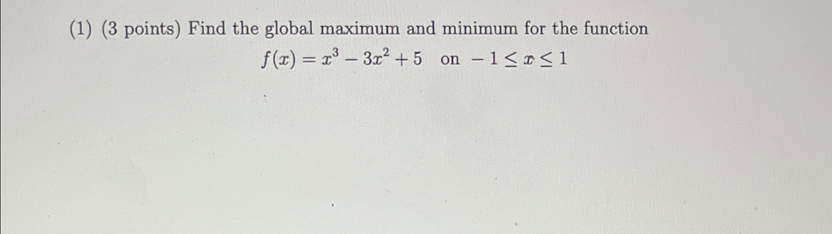 Solved (1) (3 ﻿points) ﻿Find the global maximum and minimum | Chegg.com