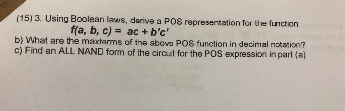 Solved (15) 3. Using Boolean laws, derive a POS | Chegg.com