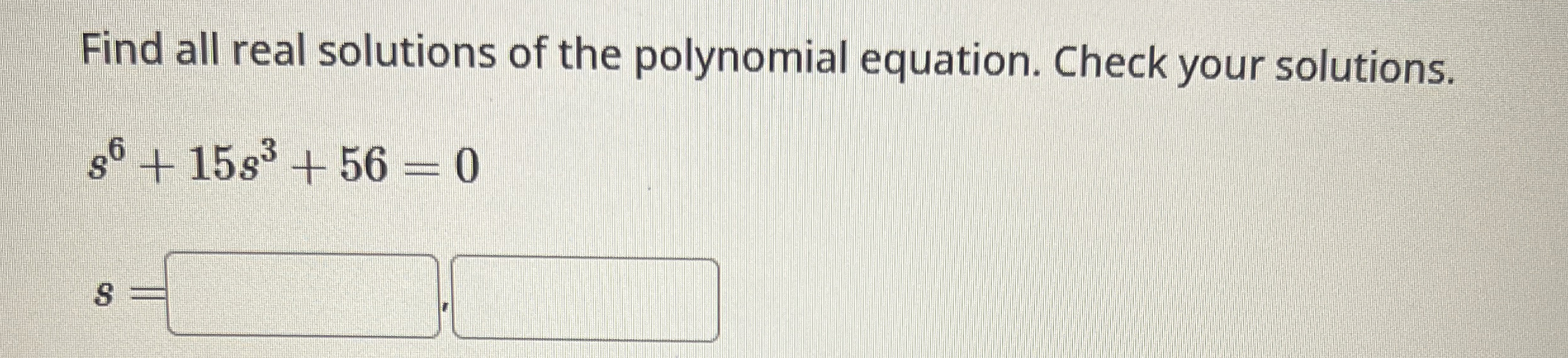 Solved Find all real solutions of the polynomial equation. | Chegg.com