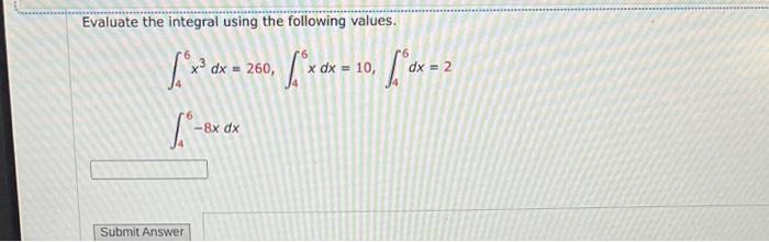 Solved Evaluate the integral using the following values. 1 x | Chegg.com