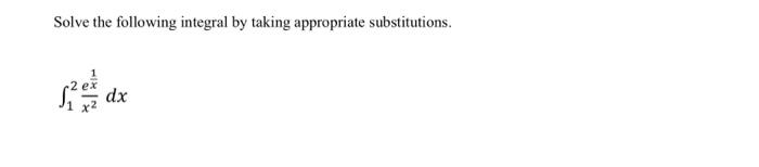 Solved Solve the following integral by taking appropriate | Chegg.com