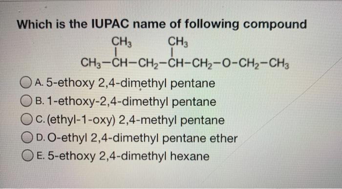 Solved Which is the IUPAC name of following compound CH3 CH3 | Chegg.com