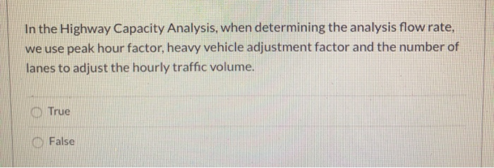 Solved In the Highway Capacity Analysis, when determining | Chegg.com