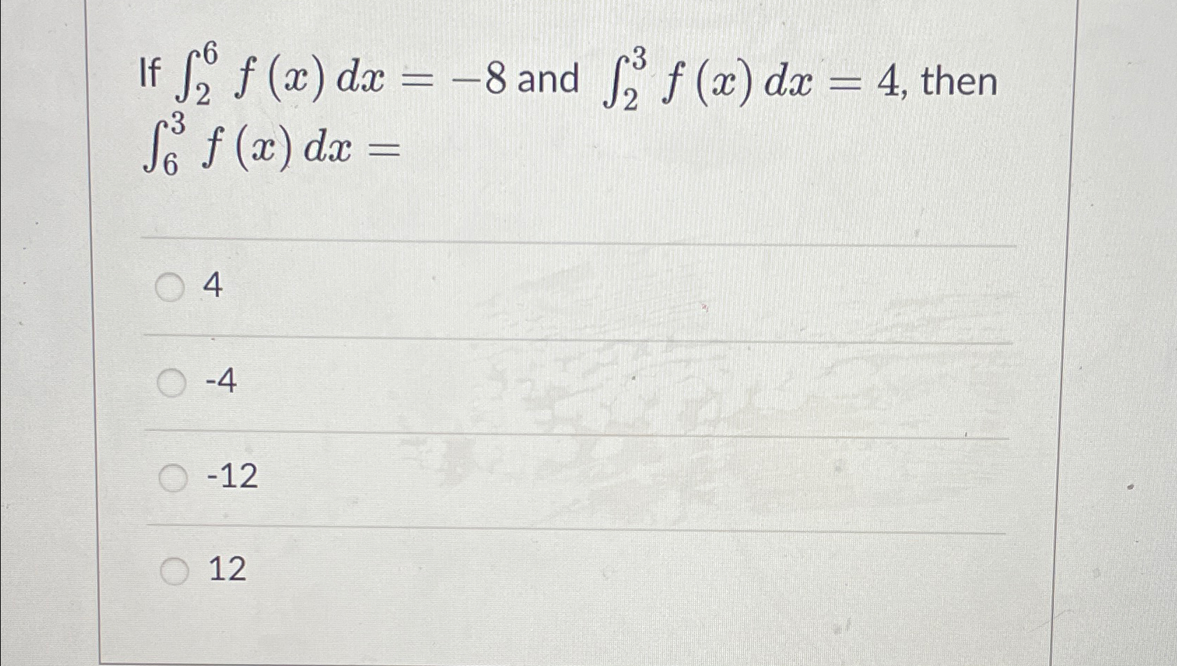 Solved If ∫26f(x)dx=-8 ﻿and ∫23f(x)dx=4, ﻿then | Chegg.com