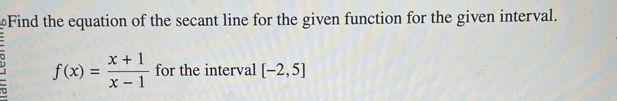 Find the equation of the secant line for the given | Chegg.com