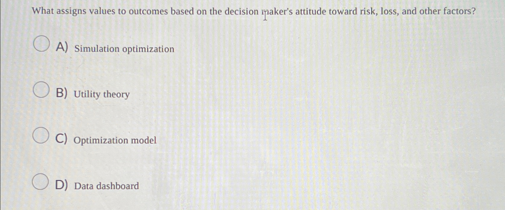 Solved What assigns values to outcomes based on the decision | Chegg.com