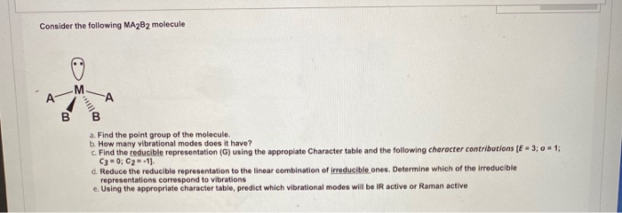 Consider the following MA2B2 molecule -А a. Find the | Chegg.com