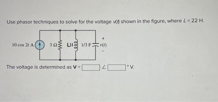 Solved Use phasor techniques to solve for the voltage V(t) | Chegg.com