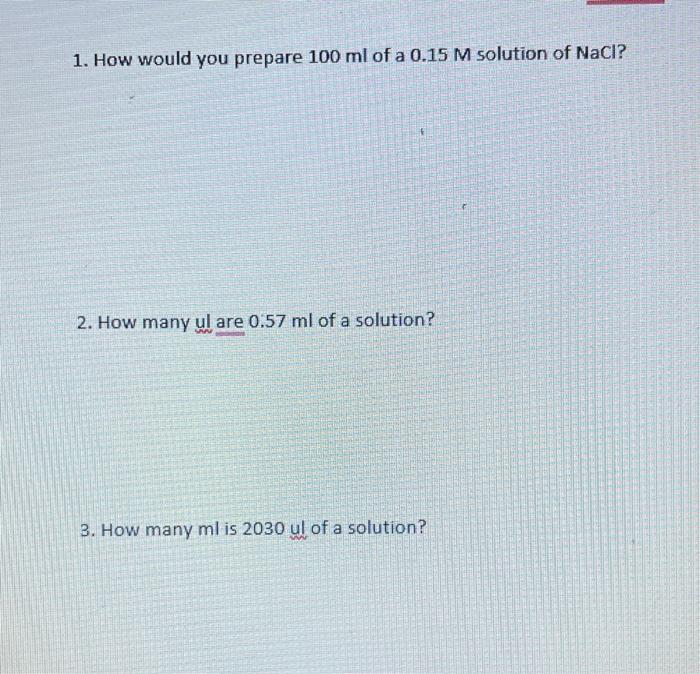 Solved 1. How would you prepare 100ml of a 0.15M solution of | Chegg.com