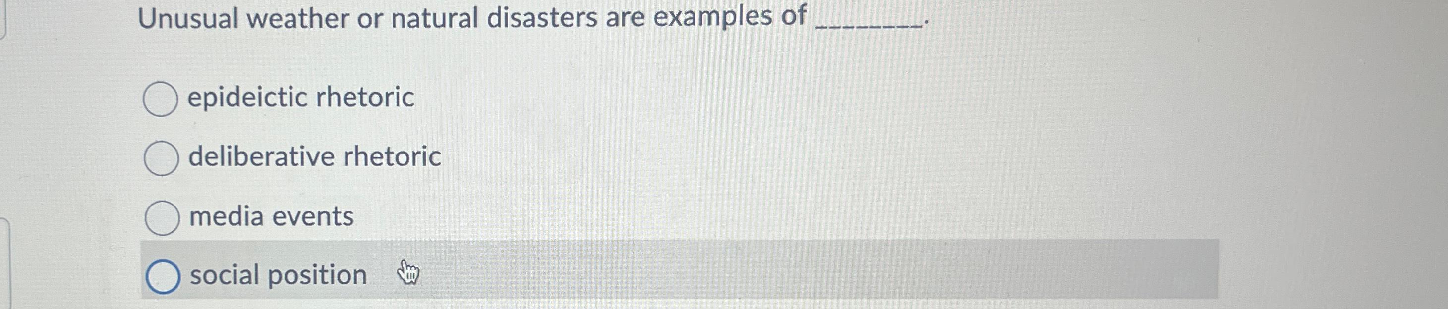 Solved Unusual weather or natural disasters are examples | Chegg.com