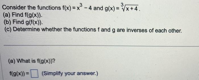 Solved Consider the functions f(x)=x3−4 and g(x)=3x+4 (a) | Chegg.com