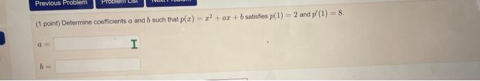 Solved (1 point) Determine coefficients a and b such that | Chegg.com