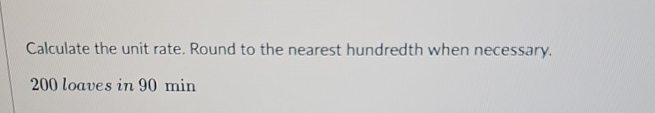 Solved Calculate the unit rate. Round to the nearest | Chegg.com