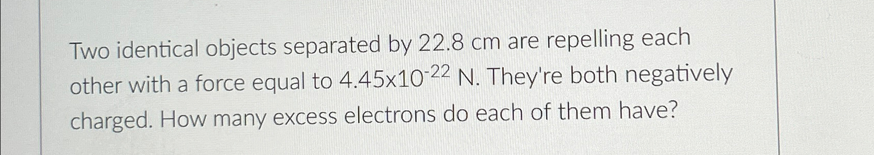 Solved Two identical objects separated by 22.8cm ﻿are | Chegg.com