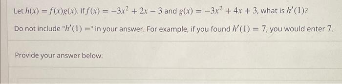 Solved Let h(x)=f(x)g(x). If f(x)=−3x2+2x−3 and | Chegg.com