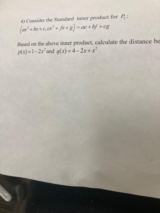 Solved 4) Consider the Standard inner product for P2 : | Chegg.com