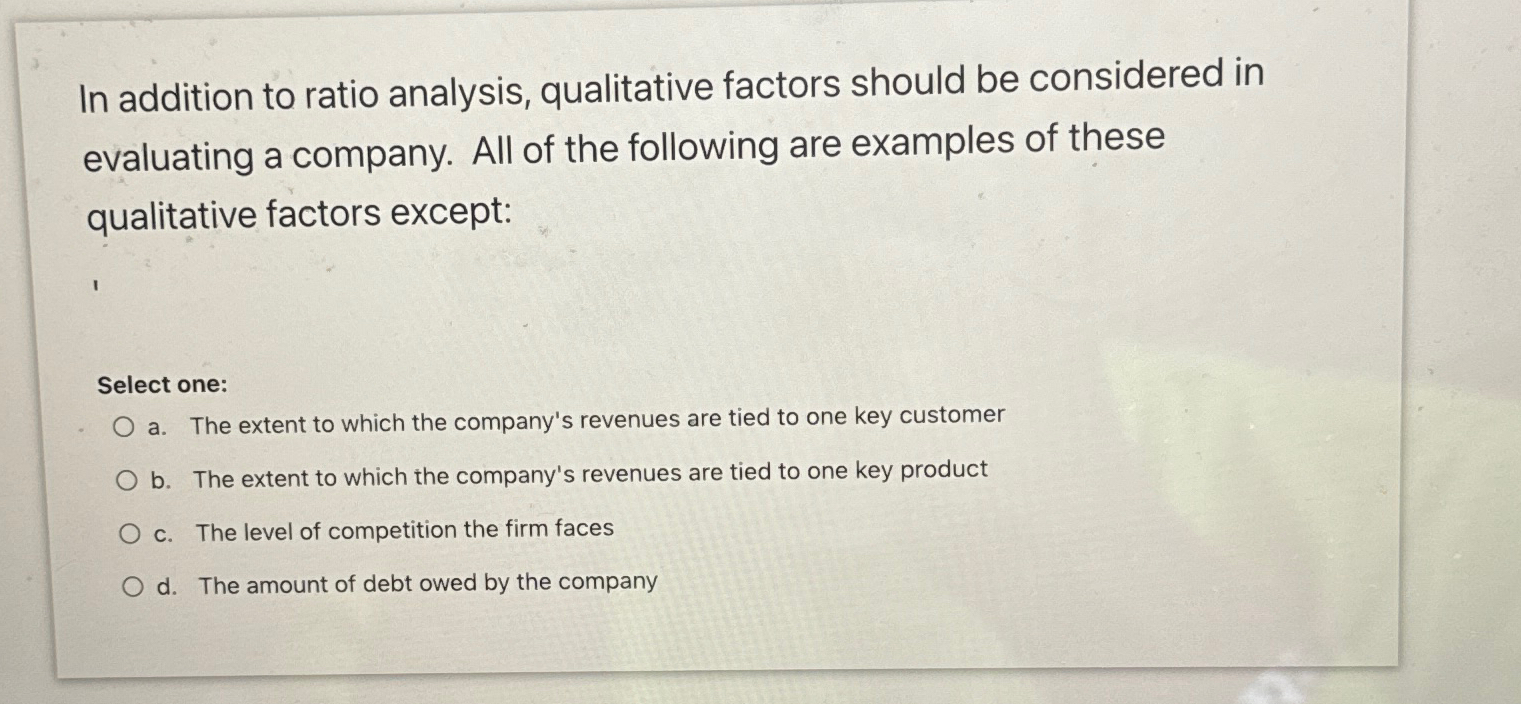 Solved In addition to ratio analysis, qualitative factors | Chegg.com