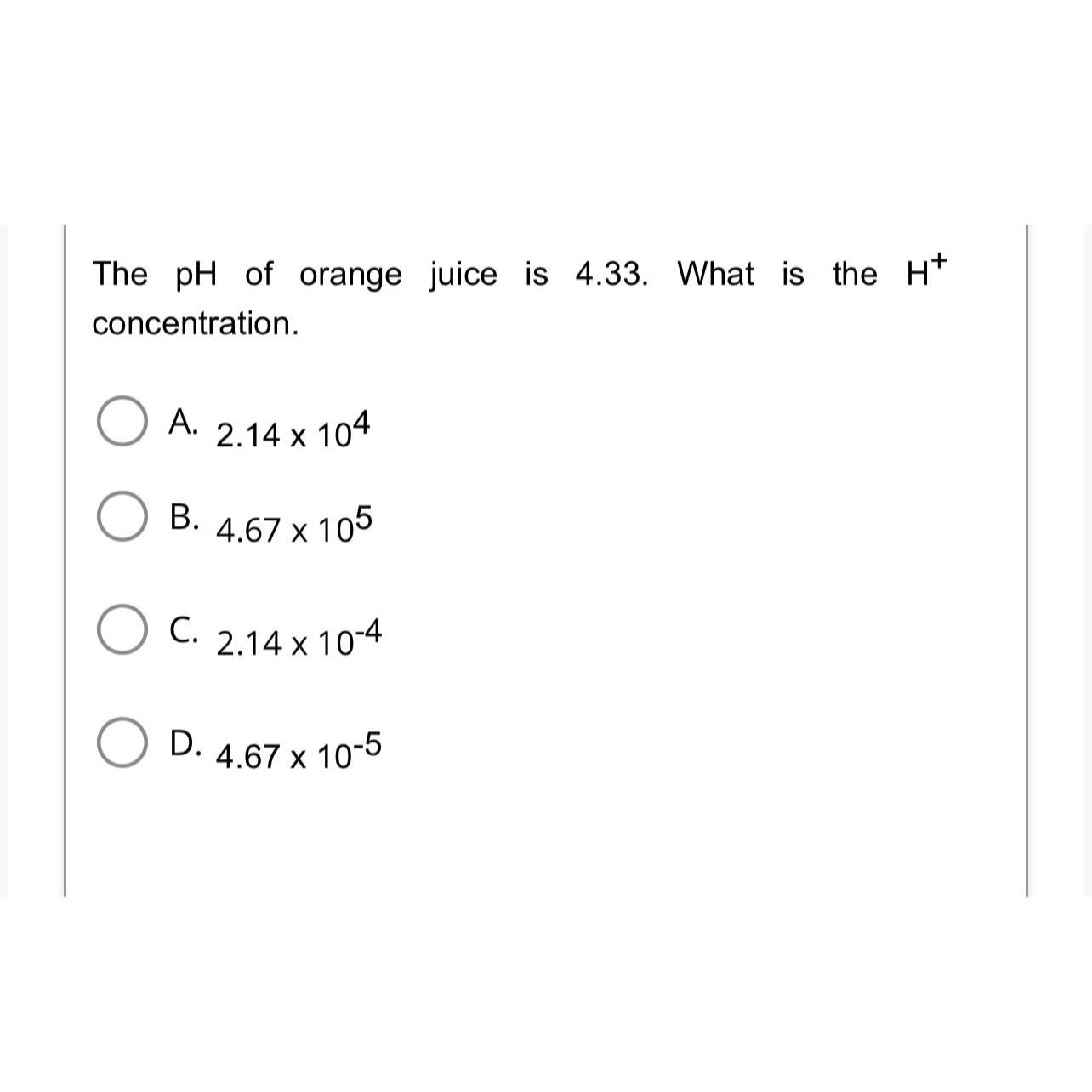 Solved The pH ﻿of orange juice is 4.33. ﻿What is the H+ | Chegg.com