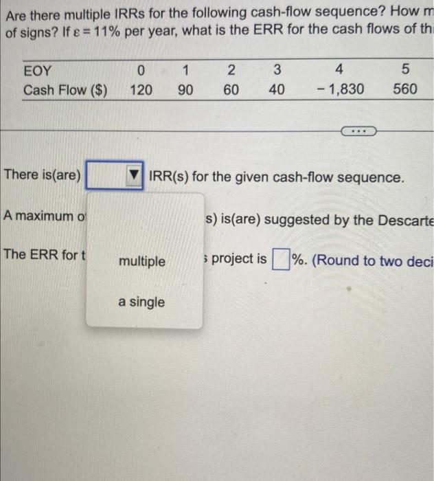 Solved Are there multiple IRRs for the following cash-flow | Chegg.com