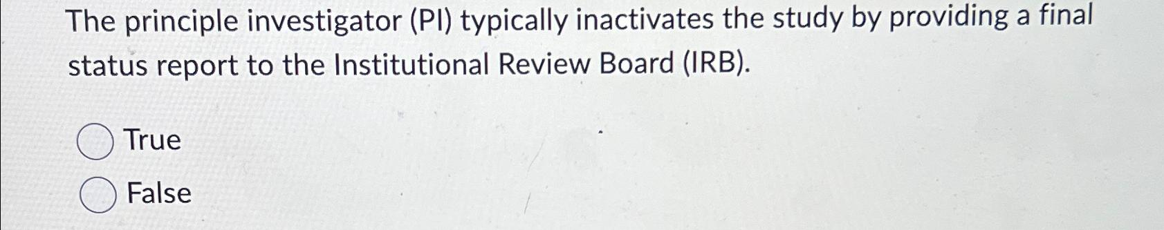 Solved The principle investigator (?PI ) ﻿typically | Chegg.com