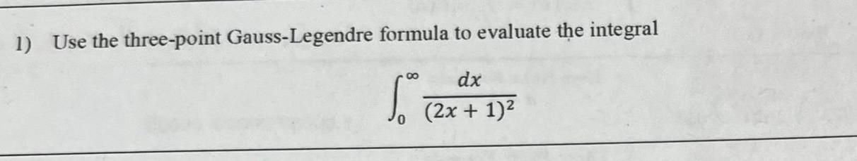 Solved 1) Use the three-point Gauss-Legendre formula to | Chegg.com