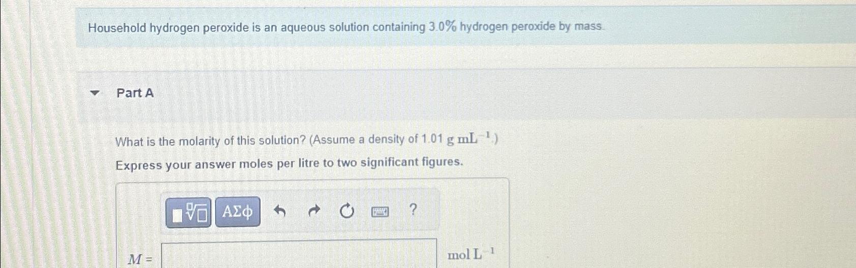 Solved Household hydrogen peroxide is an aqueous solution | Chegg.com