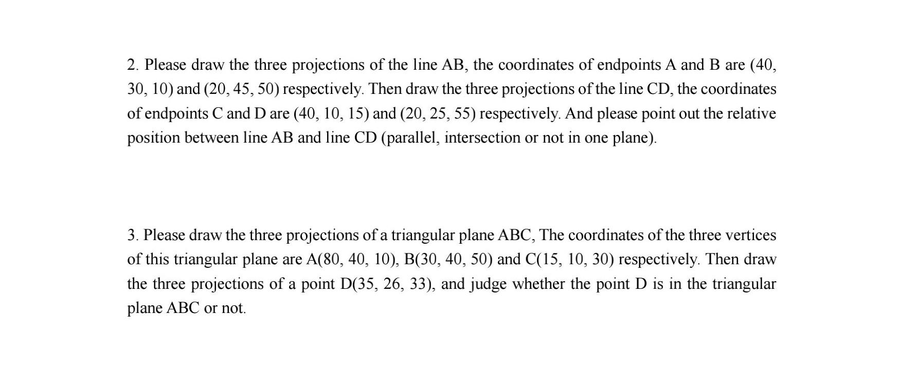 Solved 2. Please draw the three projections of the line AB, | Chegg.com