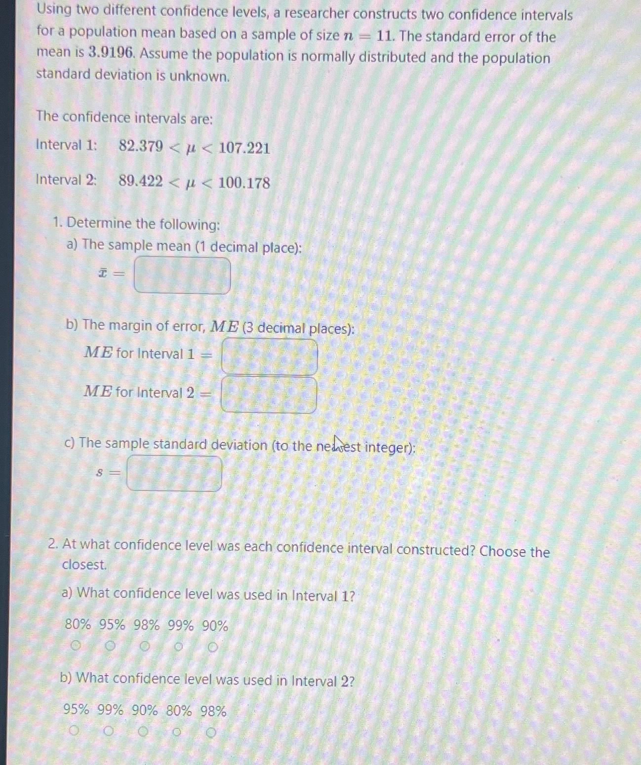 Solved Using two different confidence levels, a researcher | Chegg.com