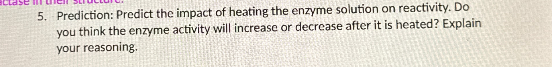 Solved Prediction: Predict the impact of heating the enzyme | Chegg.com