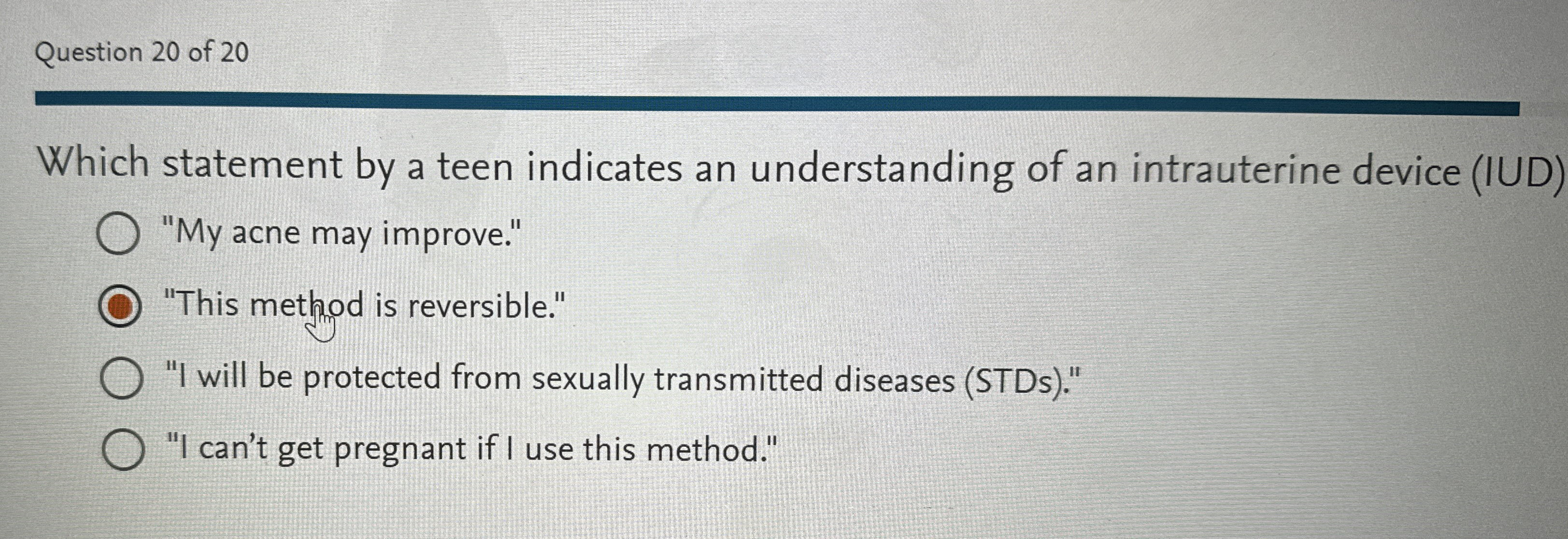 Solved Question 20 ﻿of 20Which statement by a teen indicates | Chegg.com