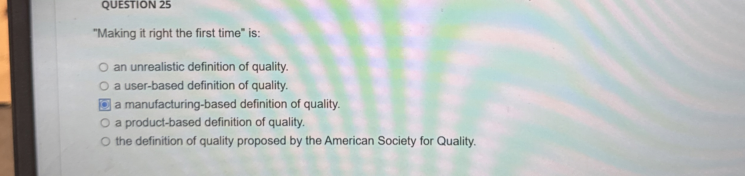 Solved QUESTION 25"Making it right the first time" is:an | Chegg.com