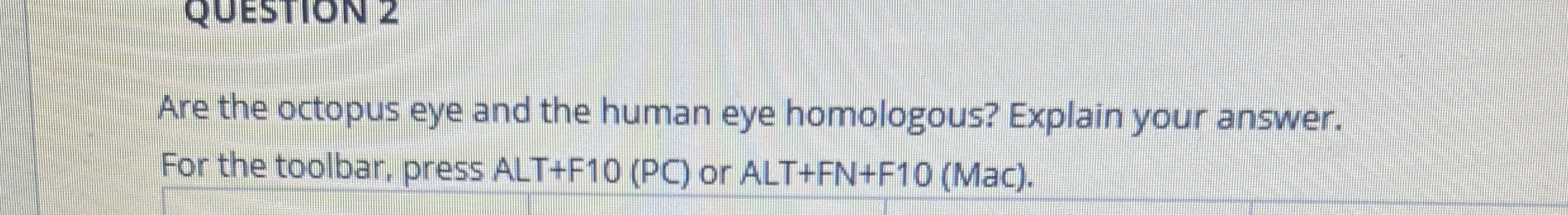 Solved Are the octopus eye and the human eye homologous? | Chegg.com