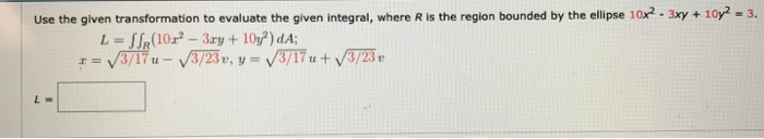 Solved Use the given transformation to evaluate the given | Chegg.com