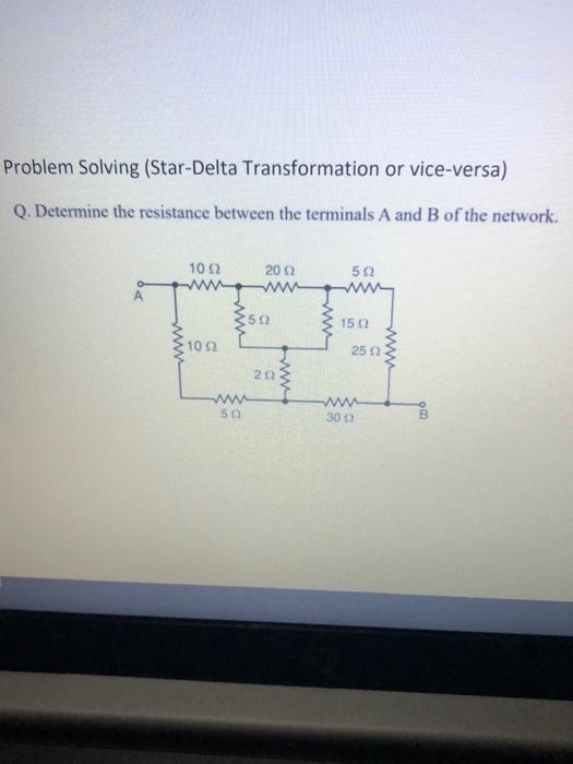 Solved Problem Solving (Star-Delta Transformation or | Chegg.com
