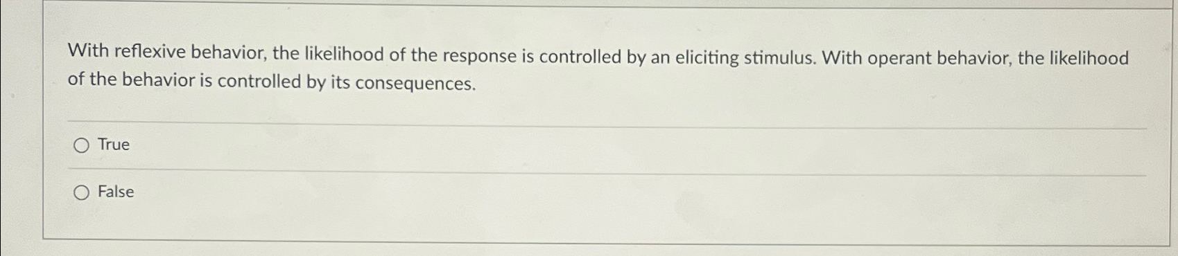 Solved With reflexive behavior, the likelihood of the | Chegg.com