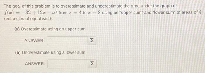 Solved The Goal Of This Problem Is To Overestimate And