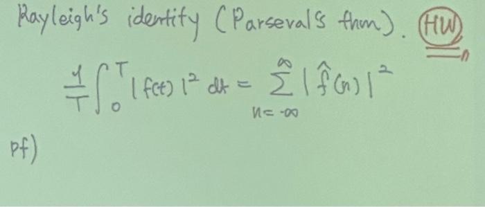 Solved Rayleigh's identity (Parseval's thm). | Chegg.com