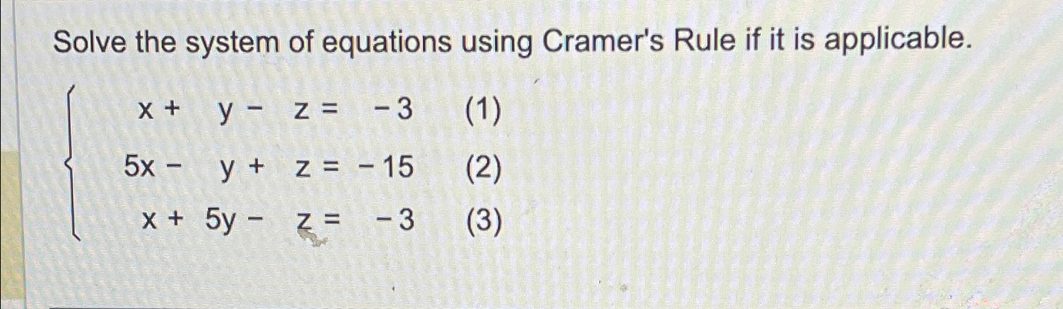 Solved Solve the system of equations using Cramer's Rule if | Chegg.com