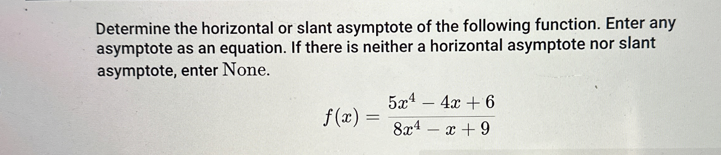 Solved Determine the horizontal or slant asymptote of the | Chegg.com