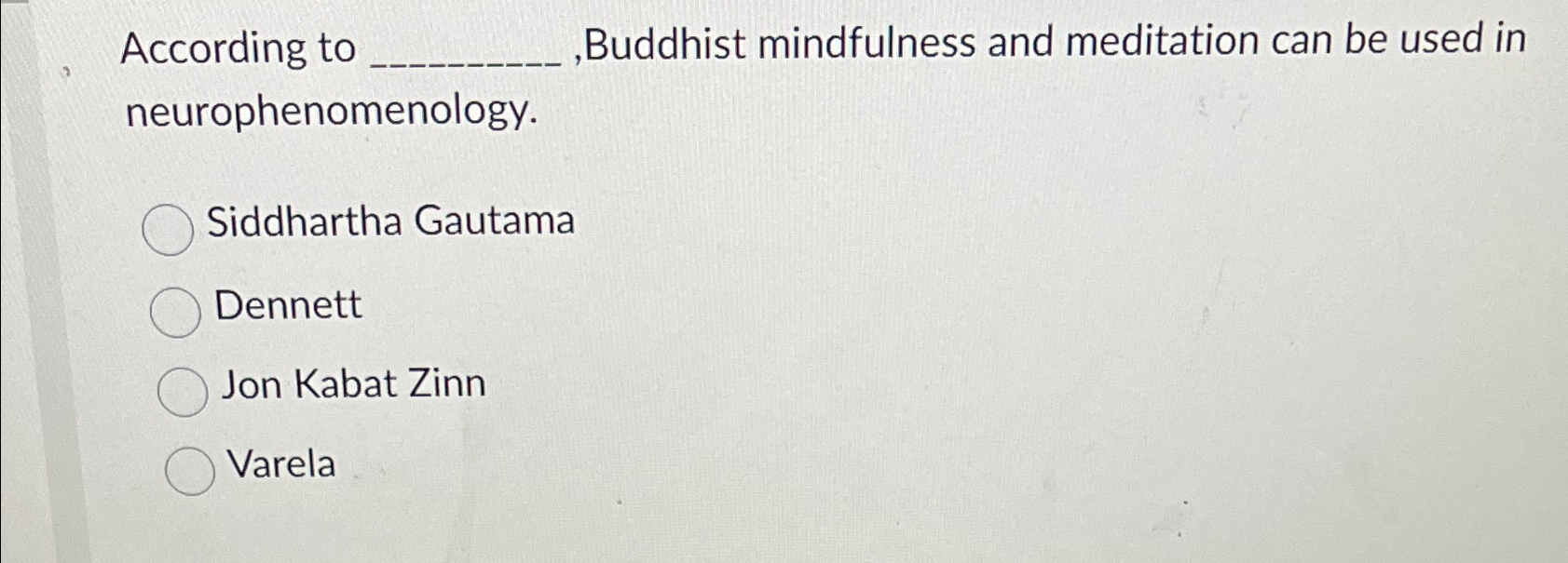 Solved According to ,Buddhist mindfulness and meditation can | Chegg.com