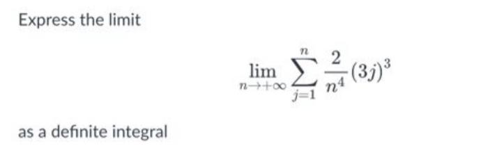Solved Express the limit as a definite integral lim n+∞ n 2 | Chegg.com