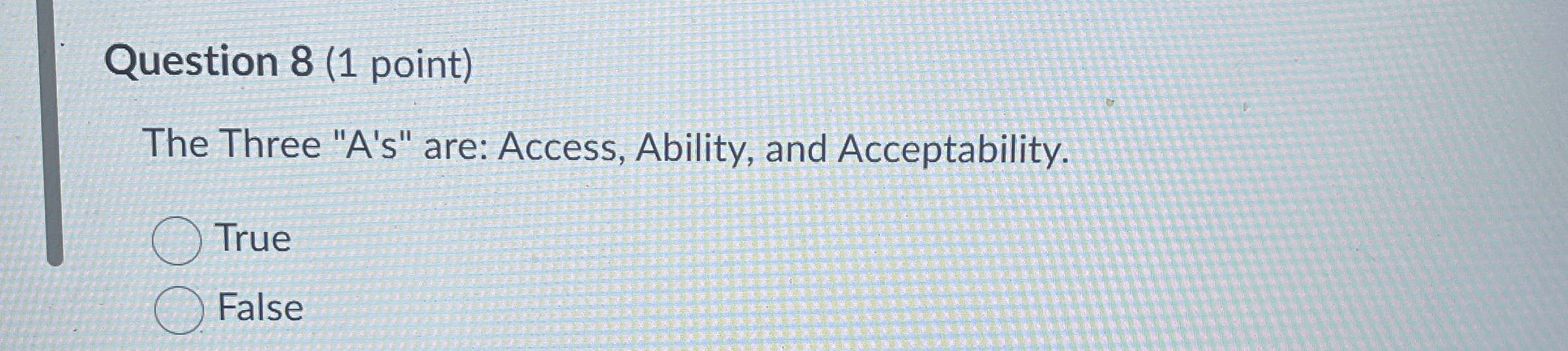 Solved Question 8 (1 ﻿point)The Three "A's" ﻿are: Access, | Chegg.com