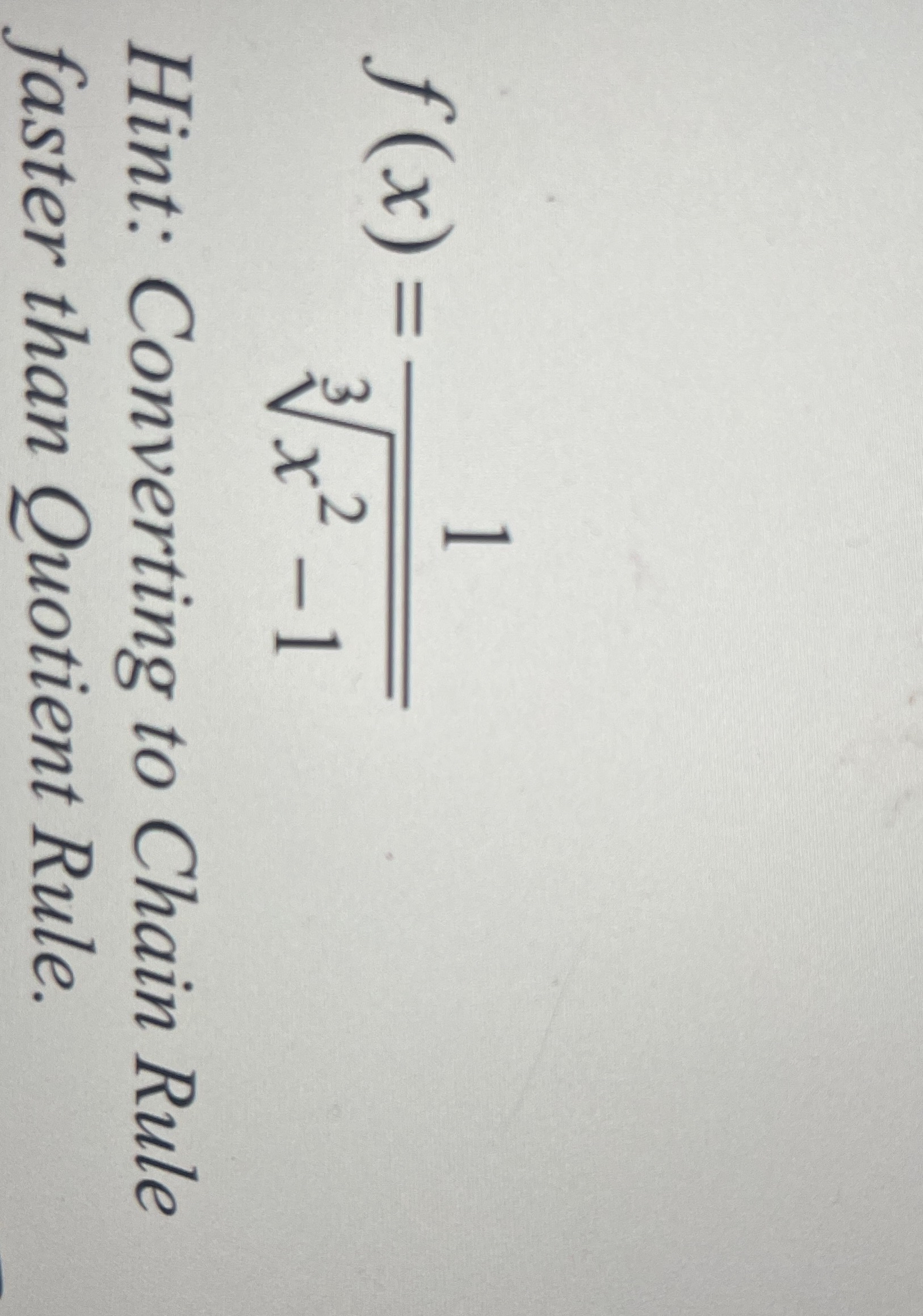 Solved f(x)=1x2-13Hint: Converting to Chain Rule faster than | Chegg.com