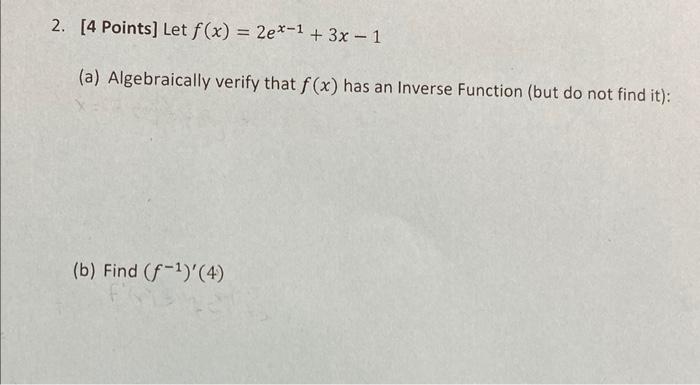 Solved 2. [4 Points] Let f(x)=2ex−1+3x−1 (a) Algebraically | Chegg.com