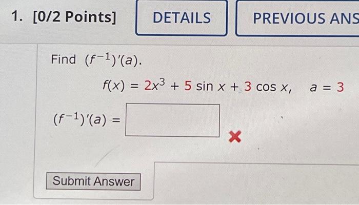 Solved 1. Find (f-¹)'(a). (f-¹)'(a) f(x) = 2x³ + 5 sin x + 3 | Chegg.com
